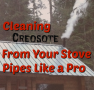How To Clean Creosote From Your Stove Pipes